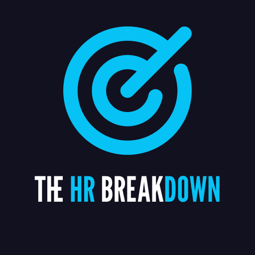 THE HR BREAKDOWN – Demystifying HR: Insights, Trends, and Best Practices